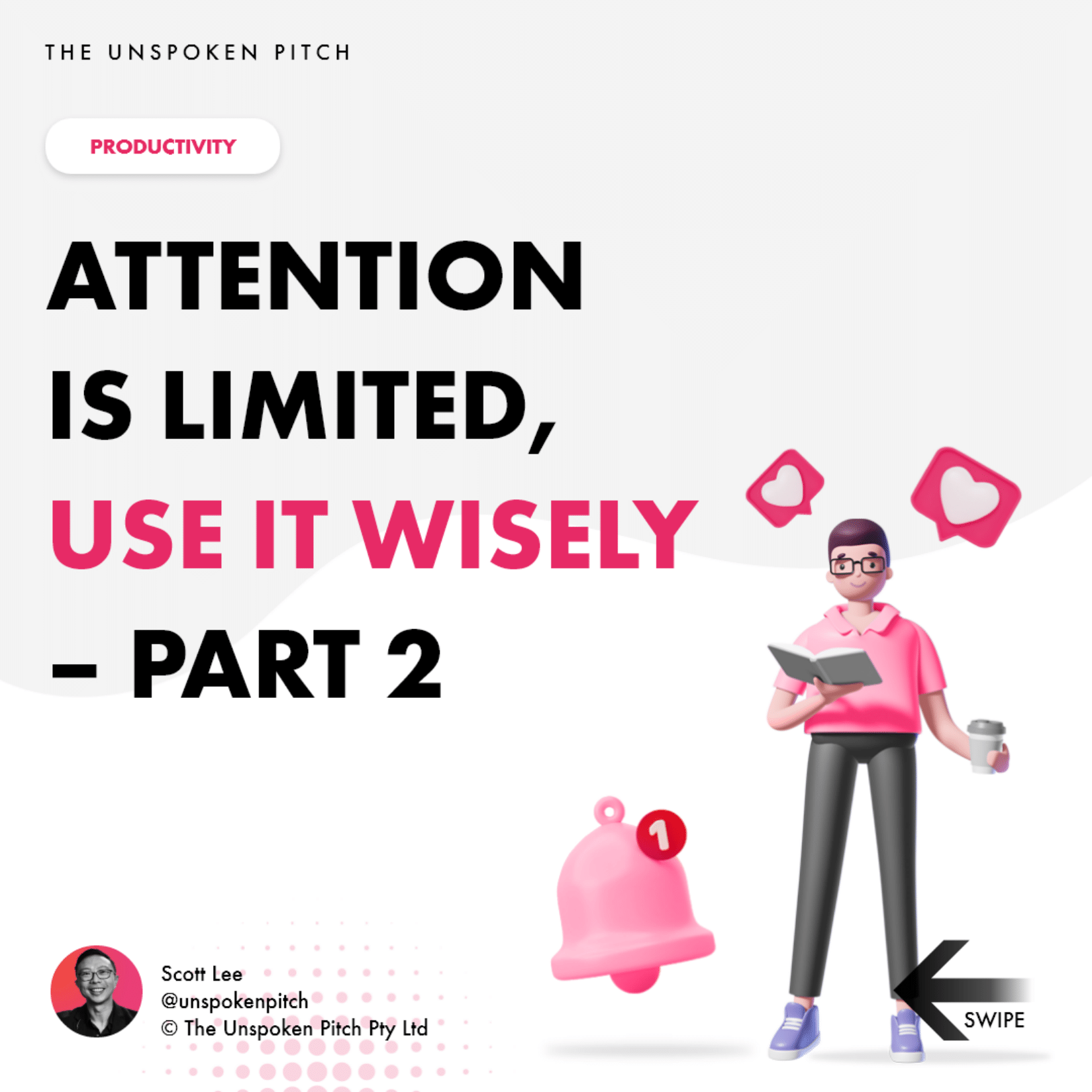 Attention is Limited, Use it Wisely – Part 2 - The Unspoken Pitch