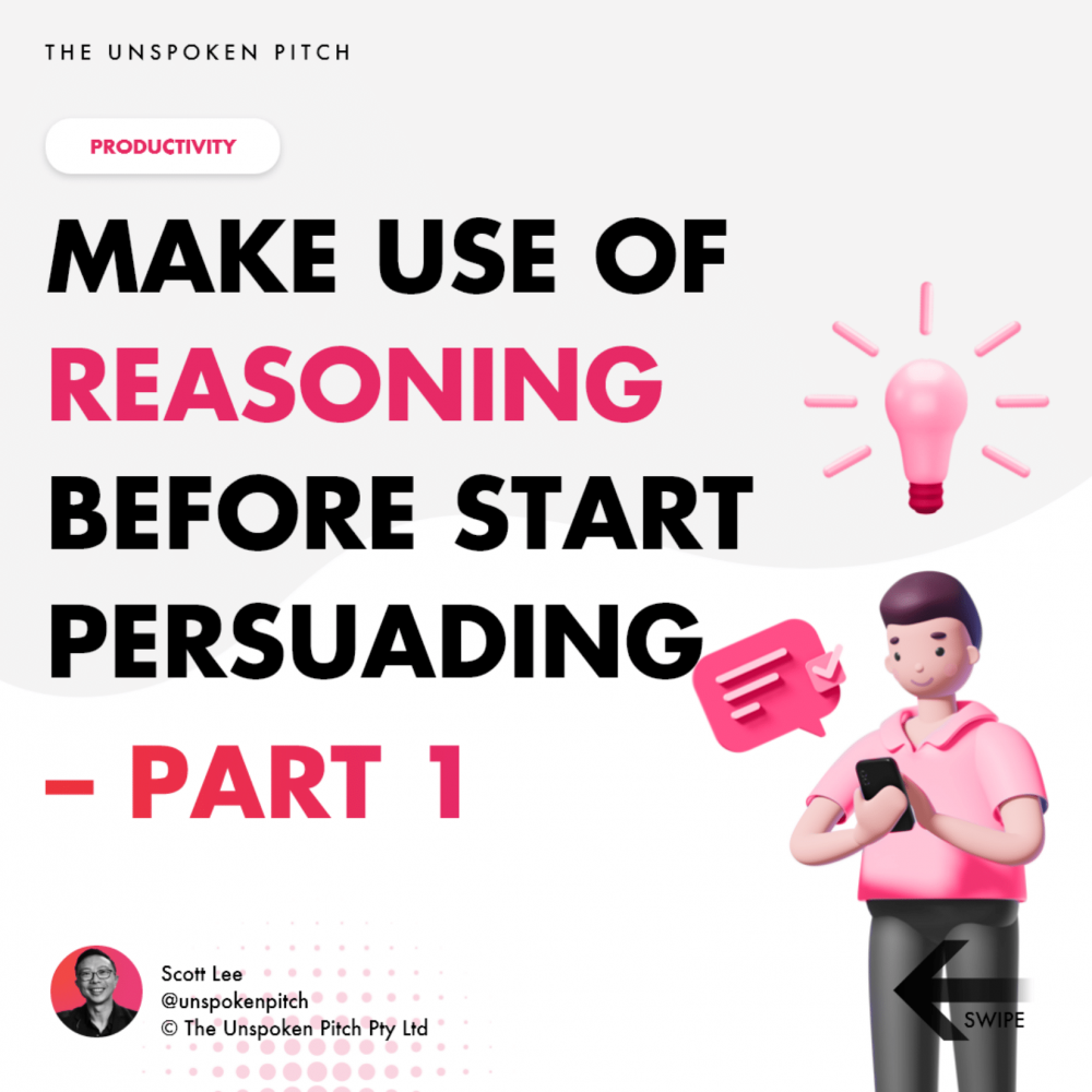 Make Use of Reasoning Before Start Persuading – Part 1 - The Unspoken Pitch