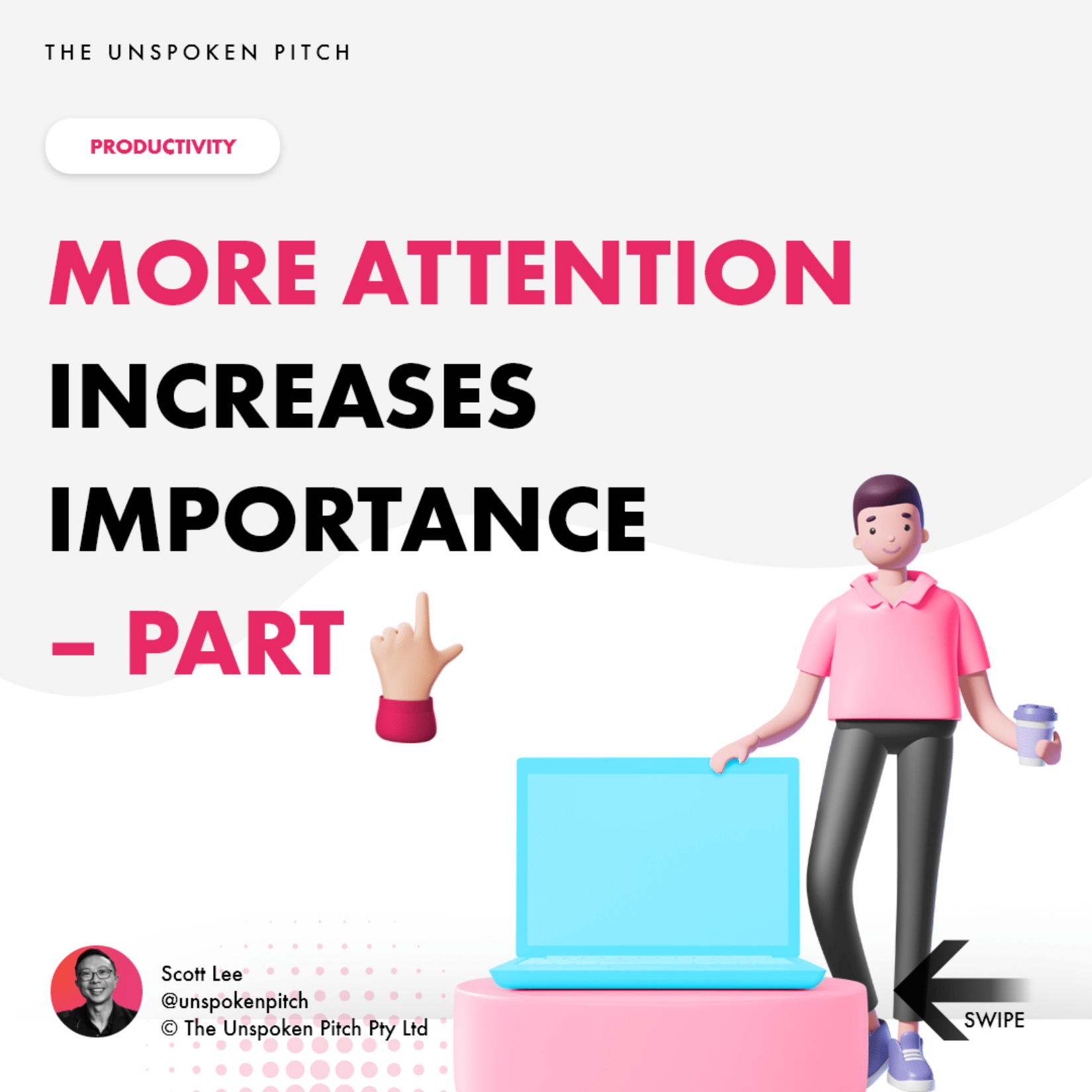 More Attention Increases Importance – Part 1 - The Unspoken Pitch