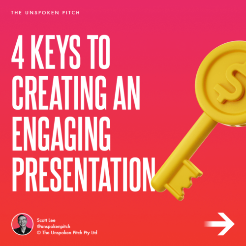 4 keys to creating an engaging presentation - The Unspoken Pitch