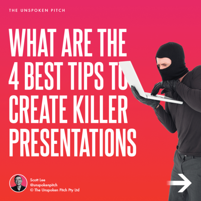 What are the 4 best tips to create killer presentations - The Unspoken Pitch